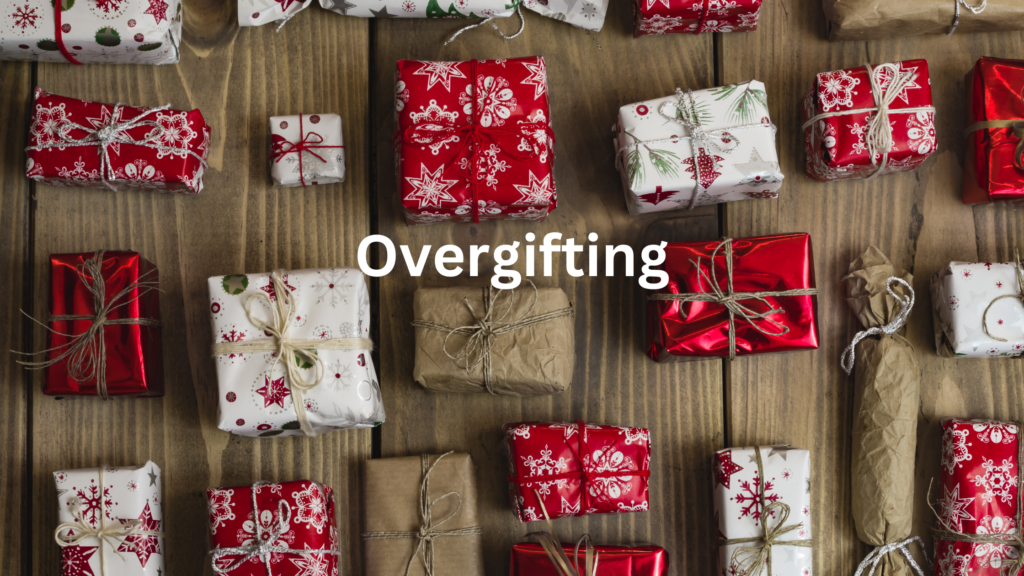 Over-gifting - Christian Minimalism